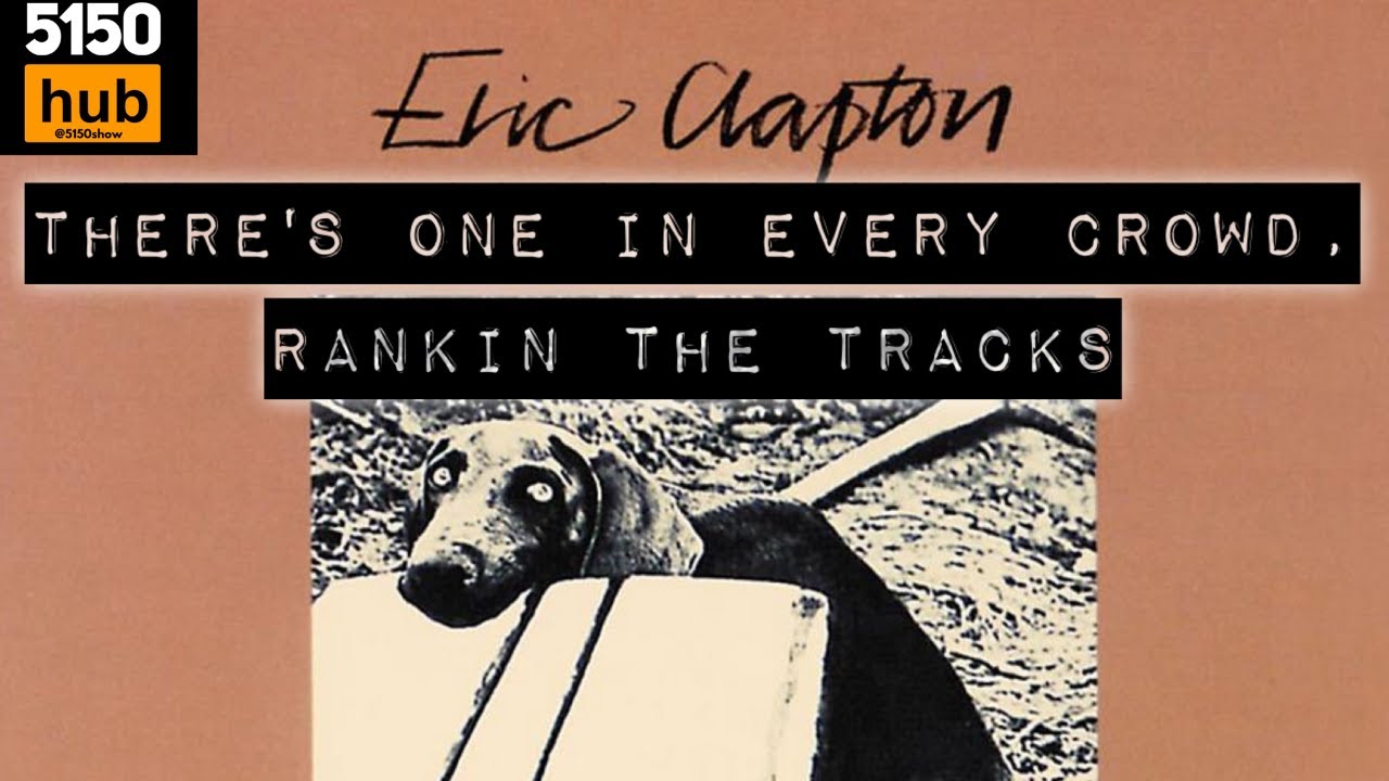 Rankin the Tracks - There's One in Every Crowd, Eric Clapton - YouTube