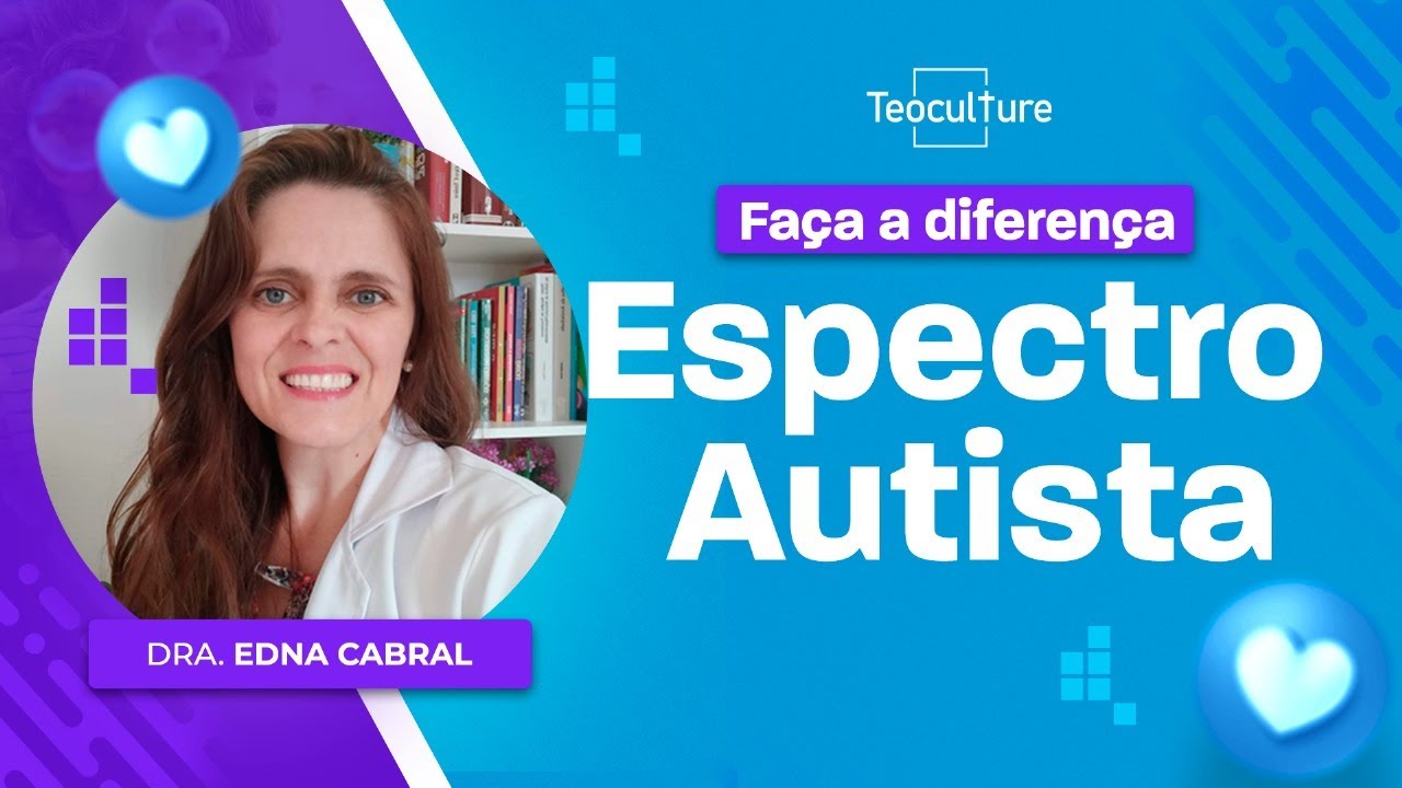 FAÇA A DIFERENÇA 20 - ESPECTRO AUTISTA - DRA EDNA CABRAL E PROF. MARIA ...