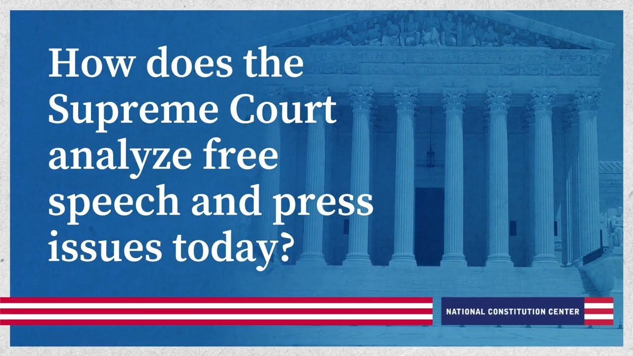 How does the Supreme Court analyze free speech and press issues today ...
