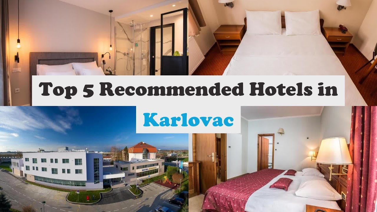 Top 5 Recommended Hotels In Karlovac | Best Hotels In Karlovac - YouTube