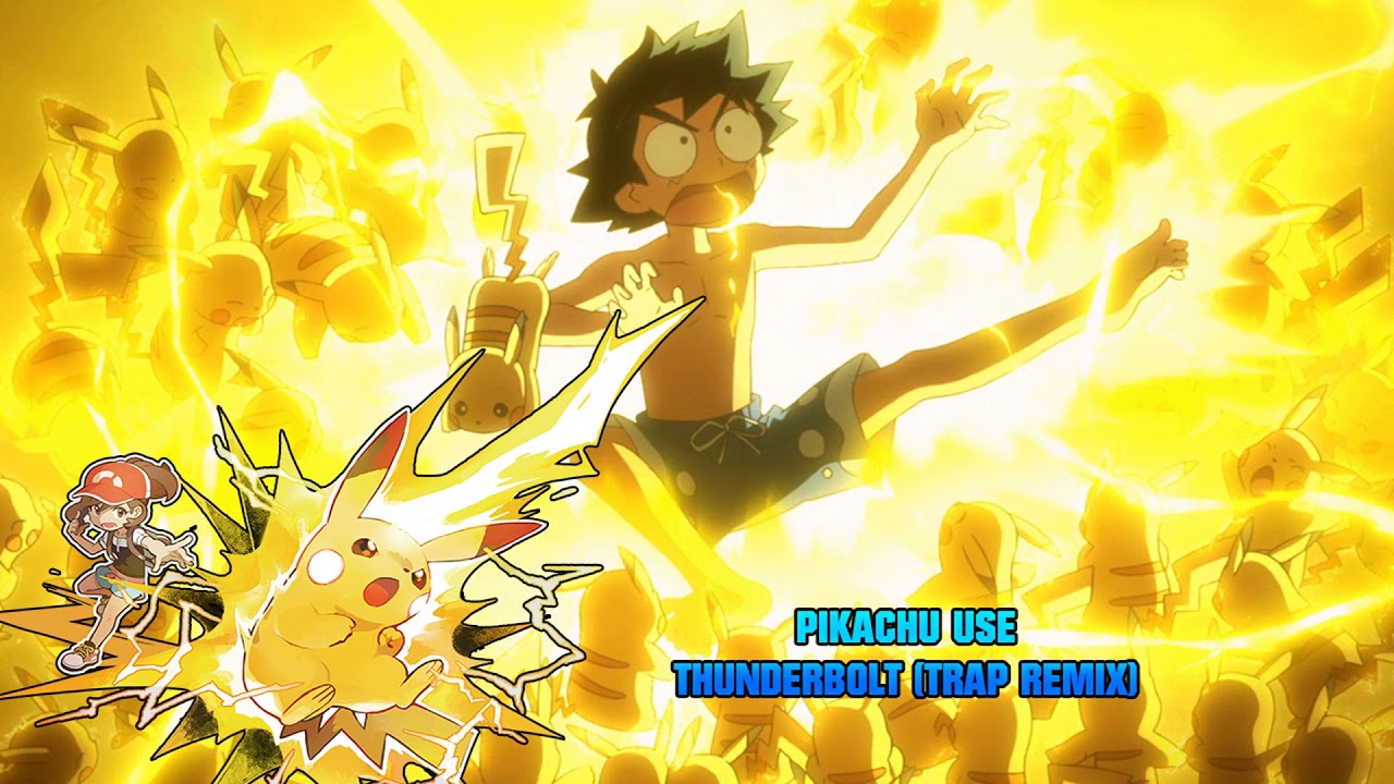 PIKACHU USE THUNDERBOLT! (Trap Remix) - YouTube