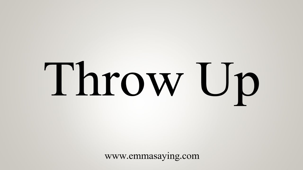 How To Say Throw Up YouTube how-to-say-throw-up-youtube