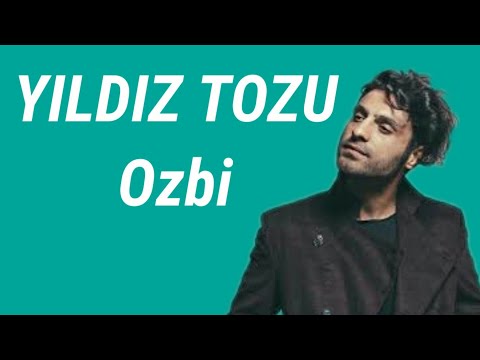 Ozbi Yıldız Tozu (Lyrics)
