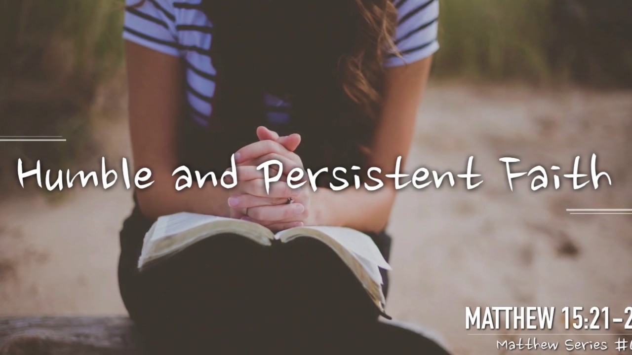 Humble and Persistent Faith - Pastor Billy Jung - YouTube