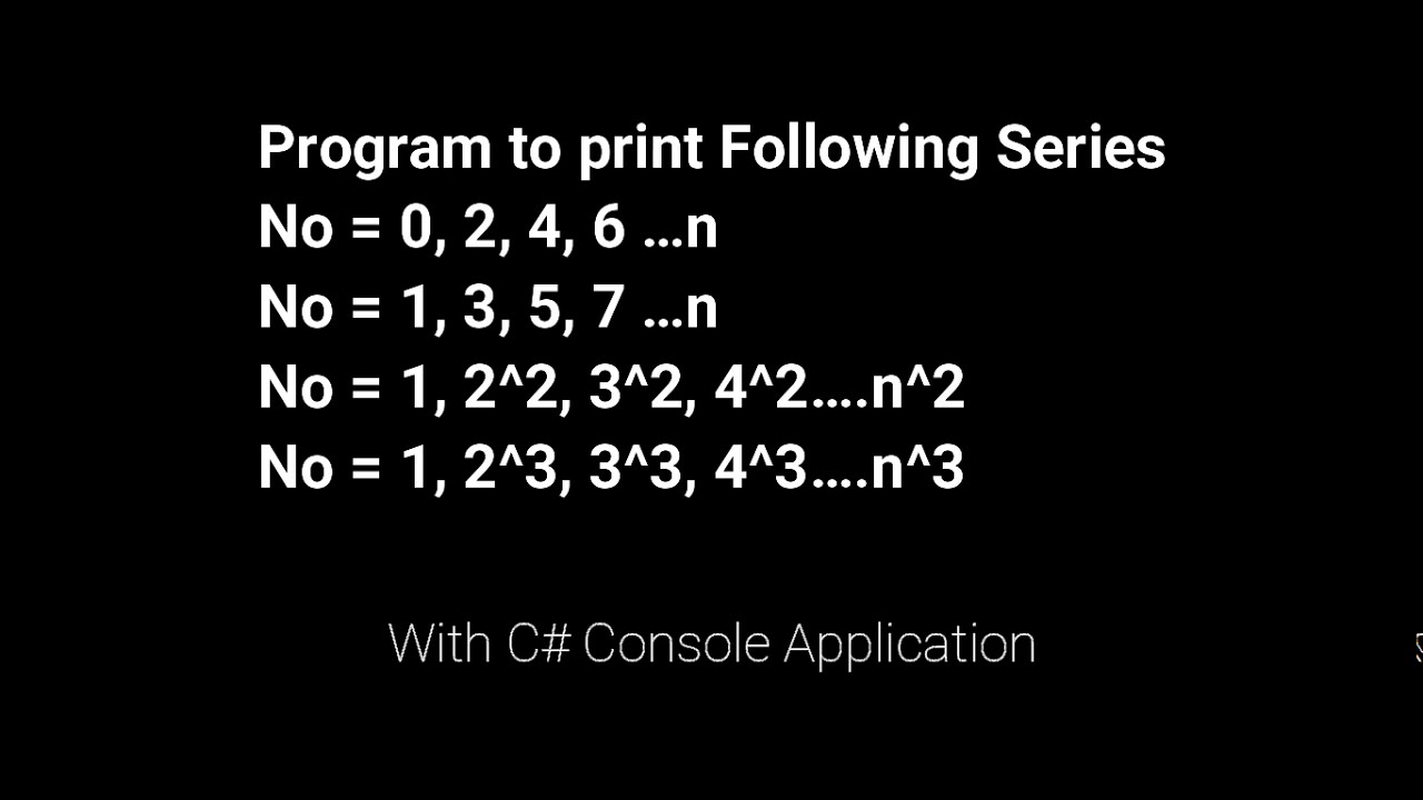 Program To Print Different Series in Console Applicatio with C# - YouTube