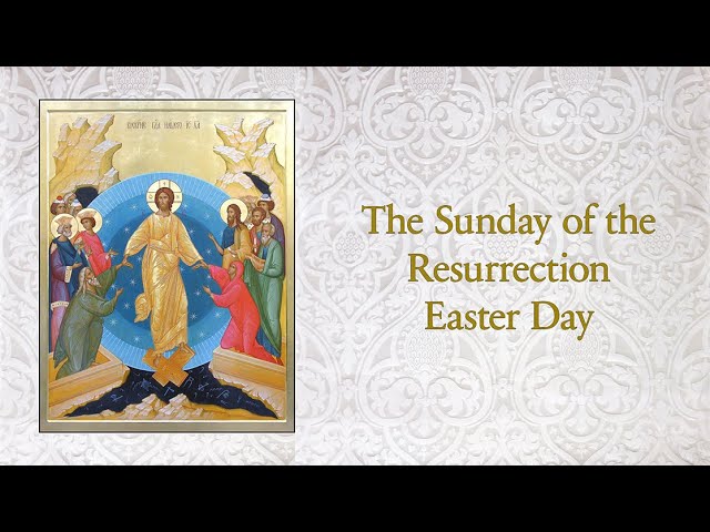 The Sunday of the Resurrection - Easter Day - St. Pauls Episcopal Church