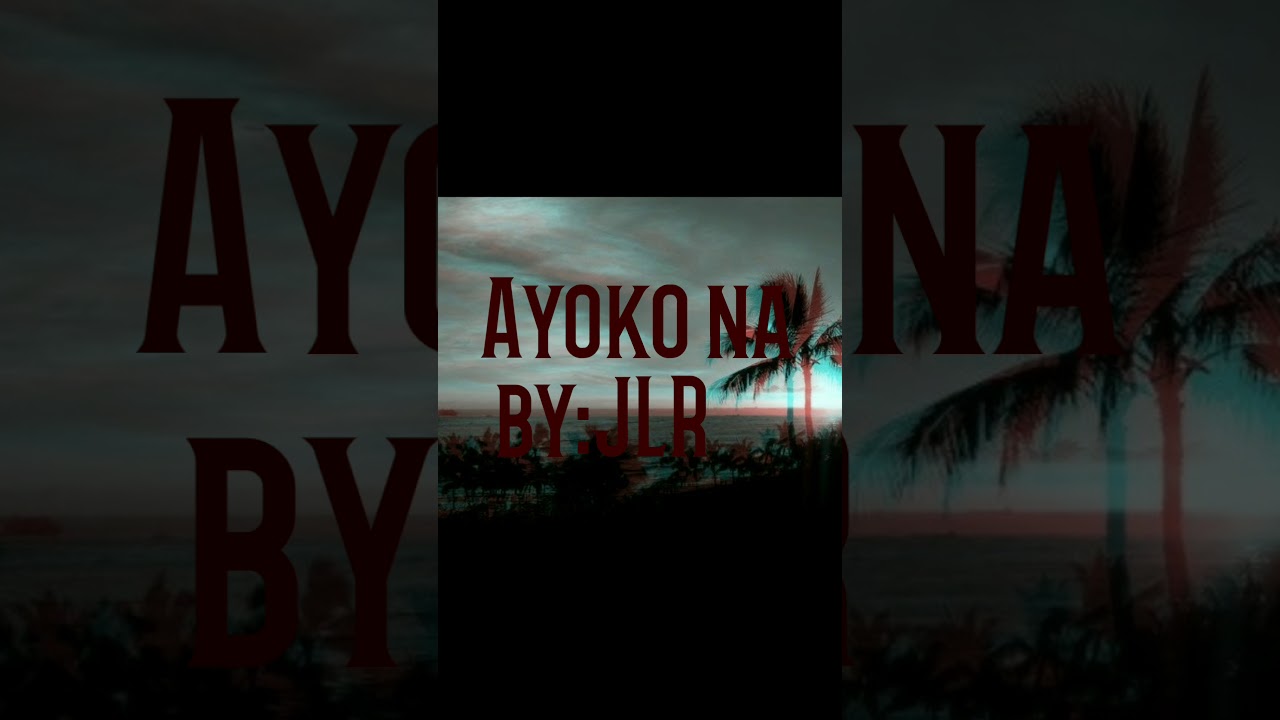 AYOKO NA (OFFICIAL LYRICS VIDEO) - YouTube
