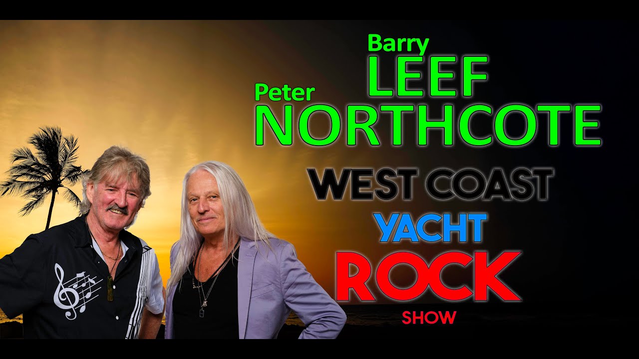 BARRY LEEF &B PETER NORTHCOTE'S West Coast Yacht Rock Show - YouTube