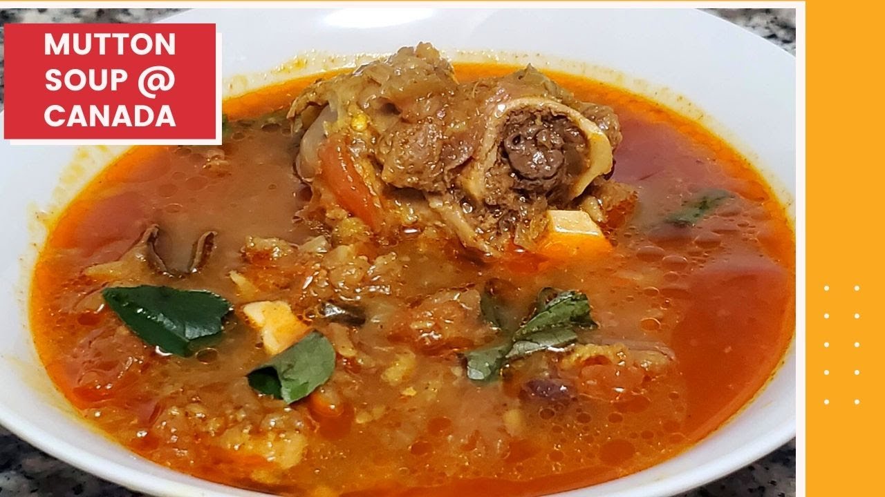 Mutton Soup | Mutton Broth @ Canada - YouTube
