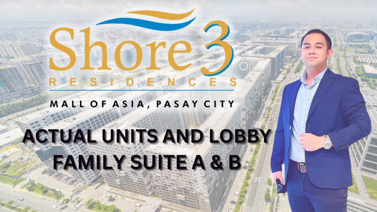 SHORE 3 Residences Actual Units - Family Suite A & B, Grand Lobby - YouTube
