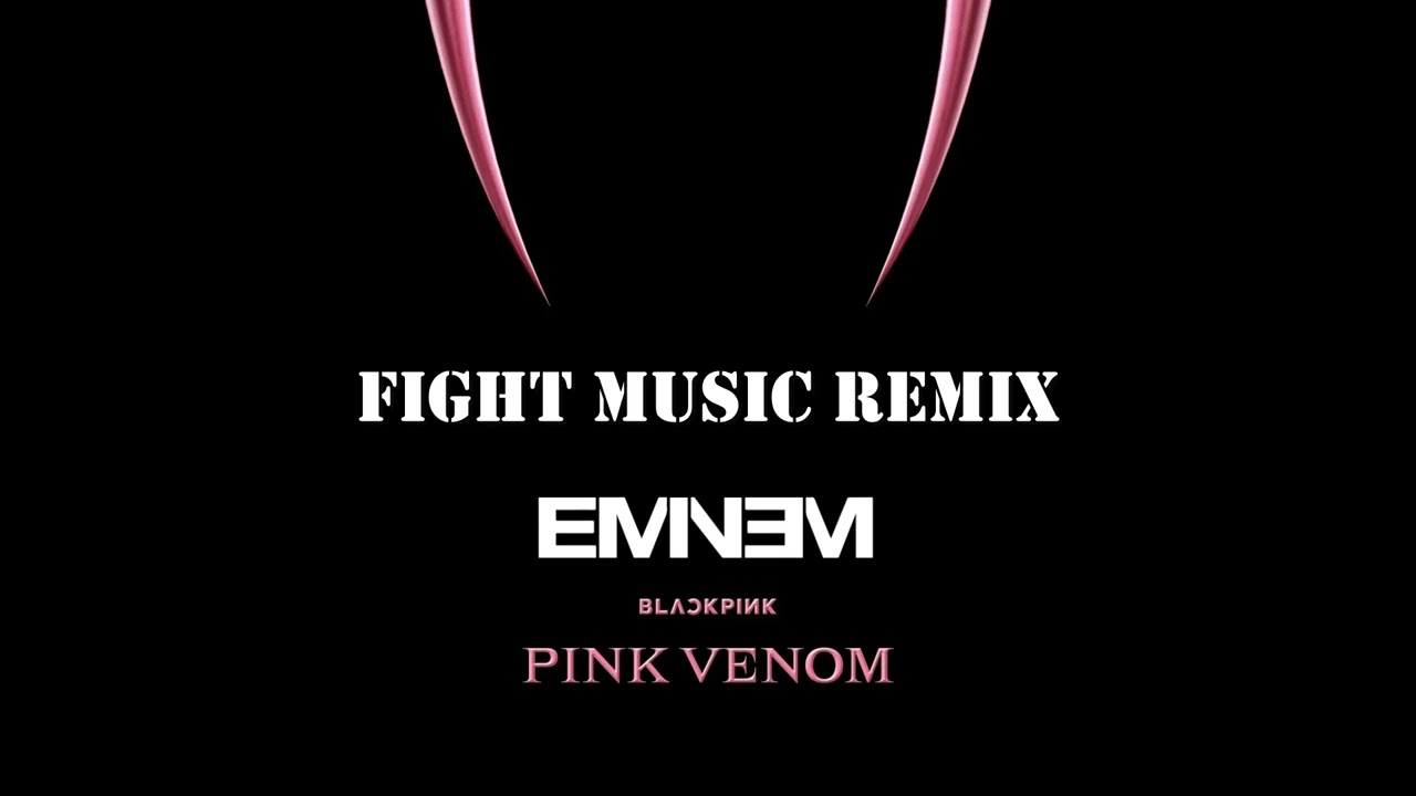 BLACKPINK - Pink Venom (Fight Music Remix) feat. Eminem - YouTube
