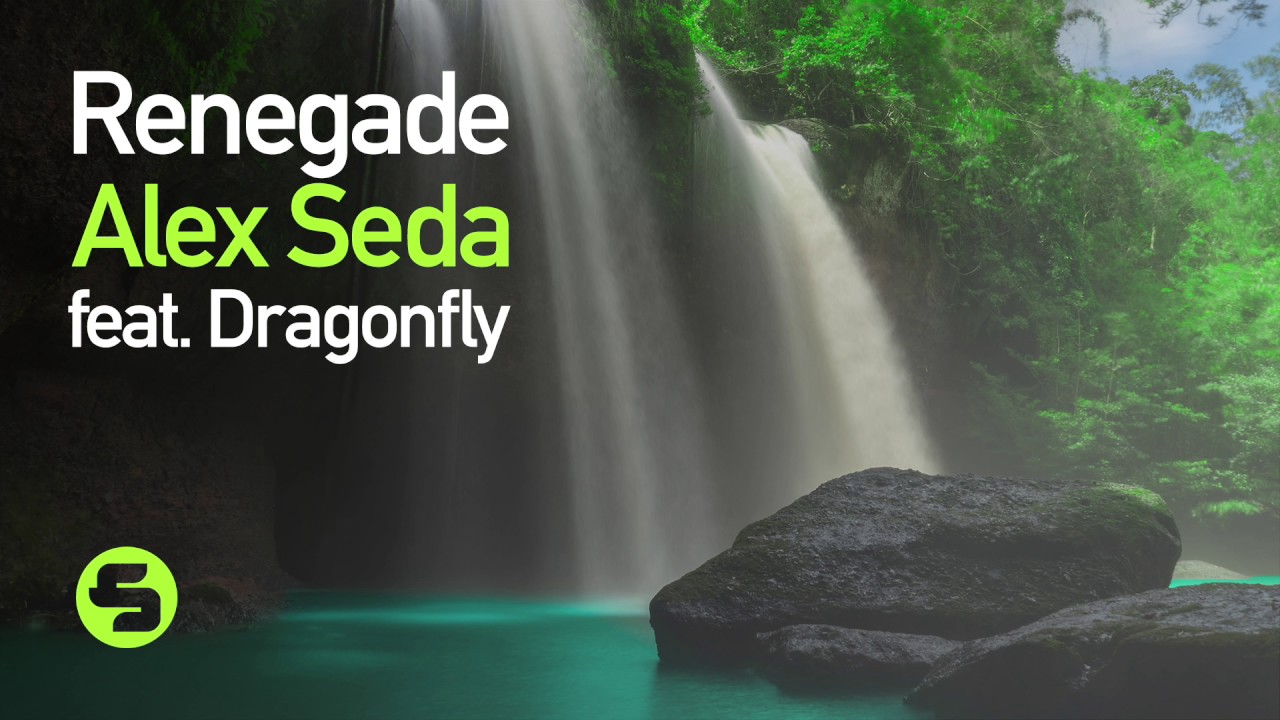 Alex Seda feat. Dragonfly - Renegade - YouTube