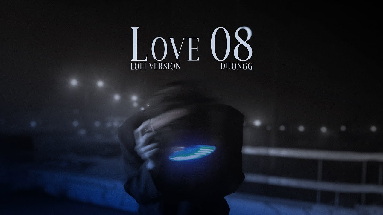 Love08 (Lofi Version) | DuongG | OFFICIAL LYRICS MUSIC VIDEO - YouTube