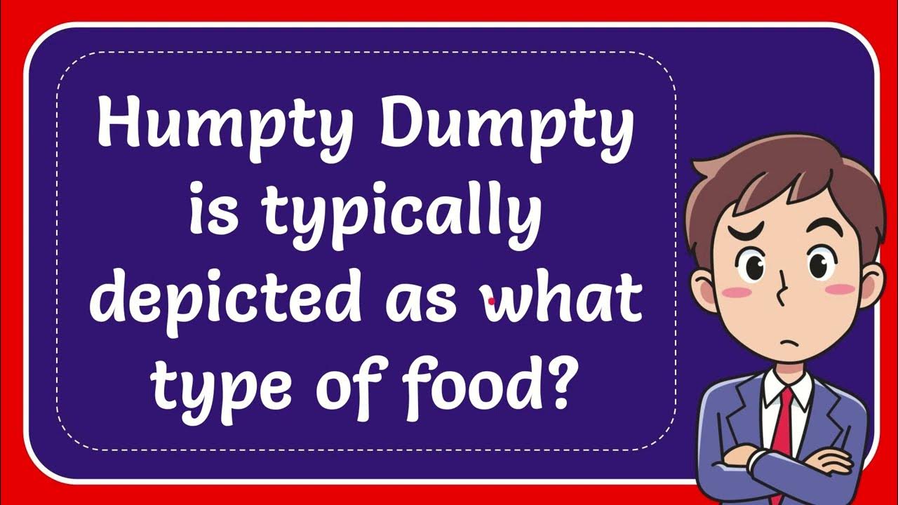 Humpty Dumpty Is Typically Depicted As What Type Of Food YouTube humpty-dumpty-is-typically-depicted-as-what-type-of-food-youtube