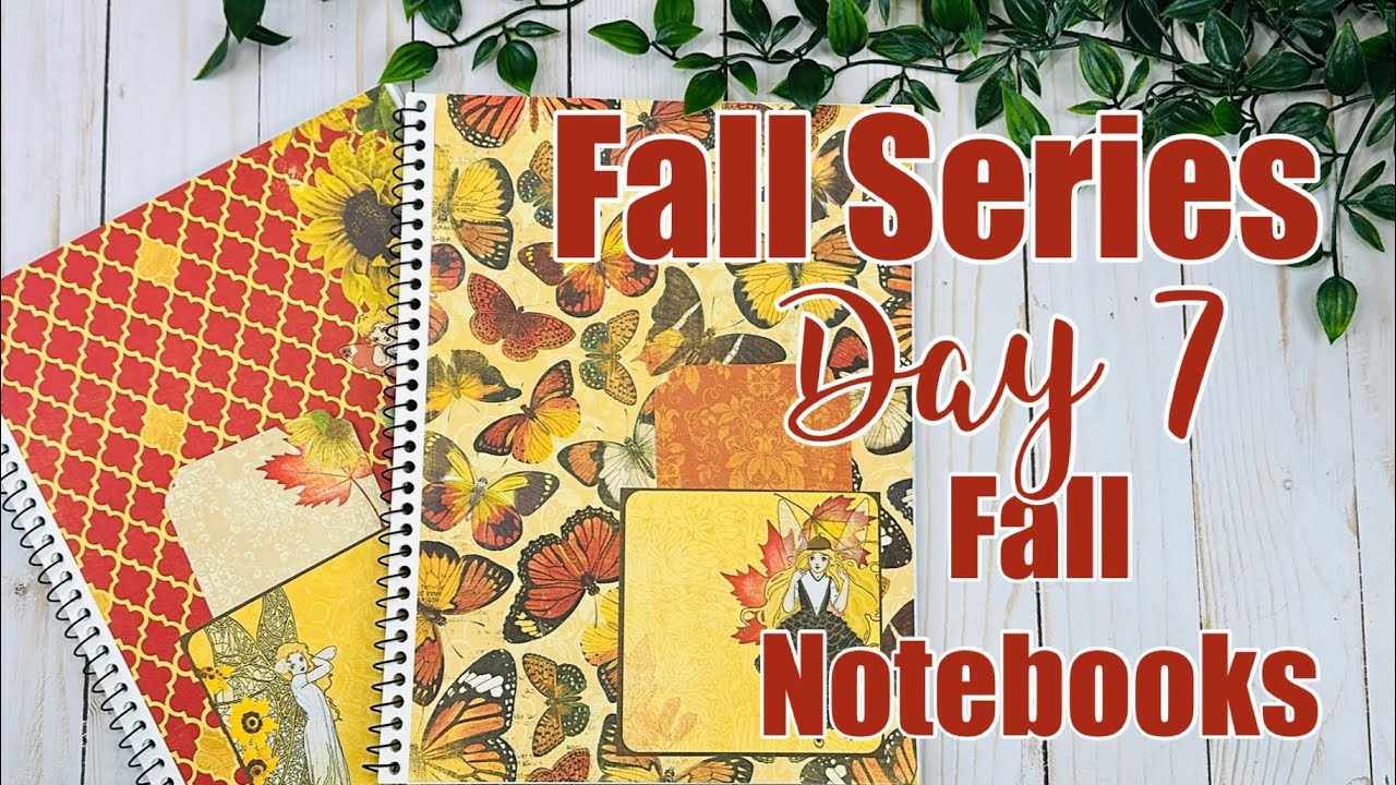 Fall Series 2024 - Day 7: Fall Notebooks - YouTube
