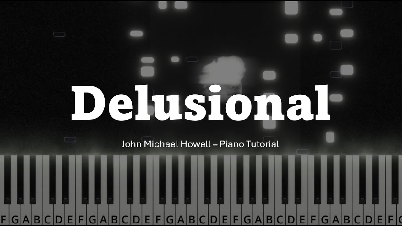 John Michael Howell - Delusional - Chorus part Tutorial - The Piano Man - YouTube