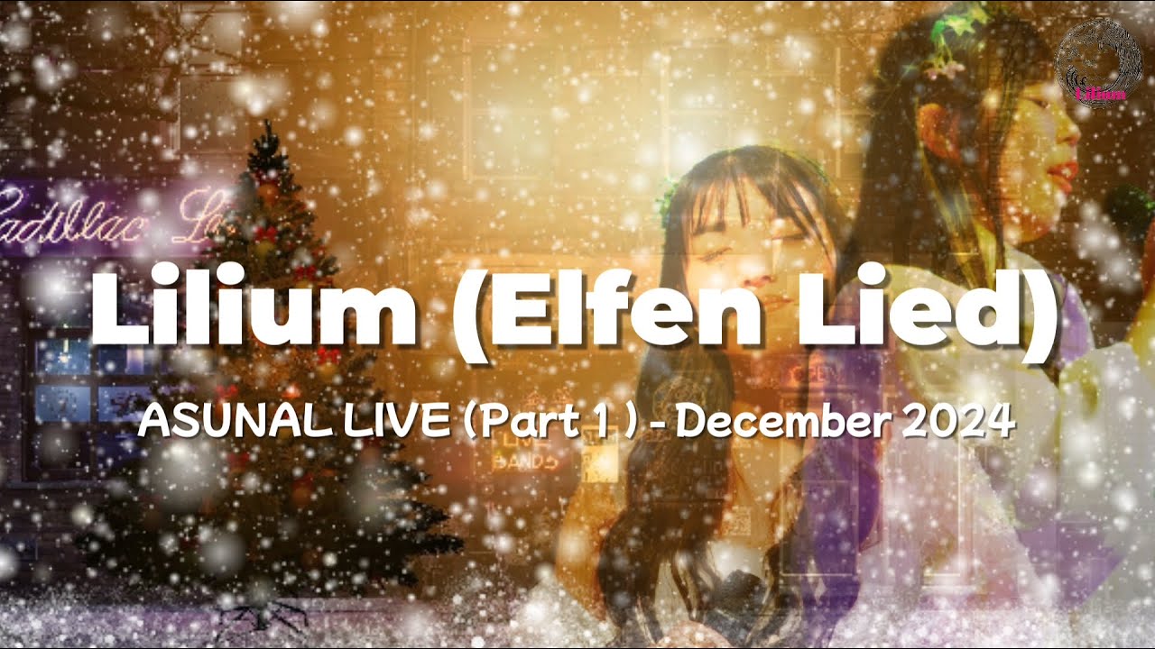 Lilium (Elfen Lied/エルフェンリート) - Lilium - ASUNAL LIVE | December 2024 ...
