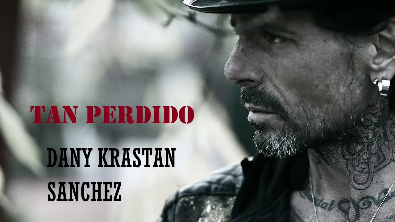 TAN PERDIDO - DANY KRASTAN SANCHEZ - YouTube