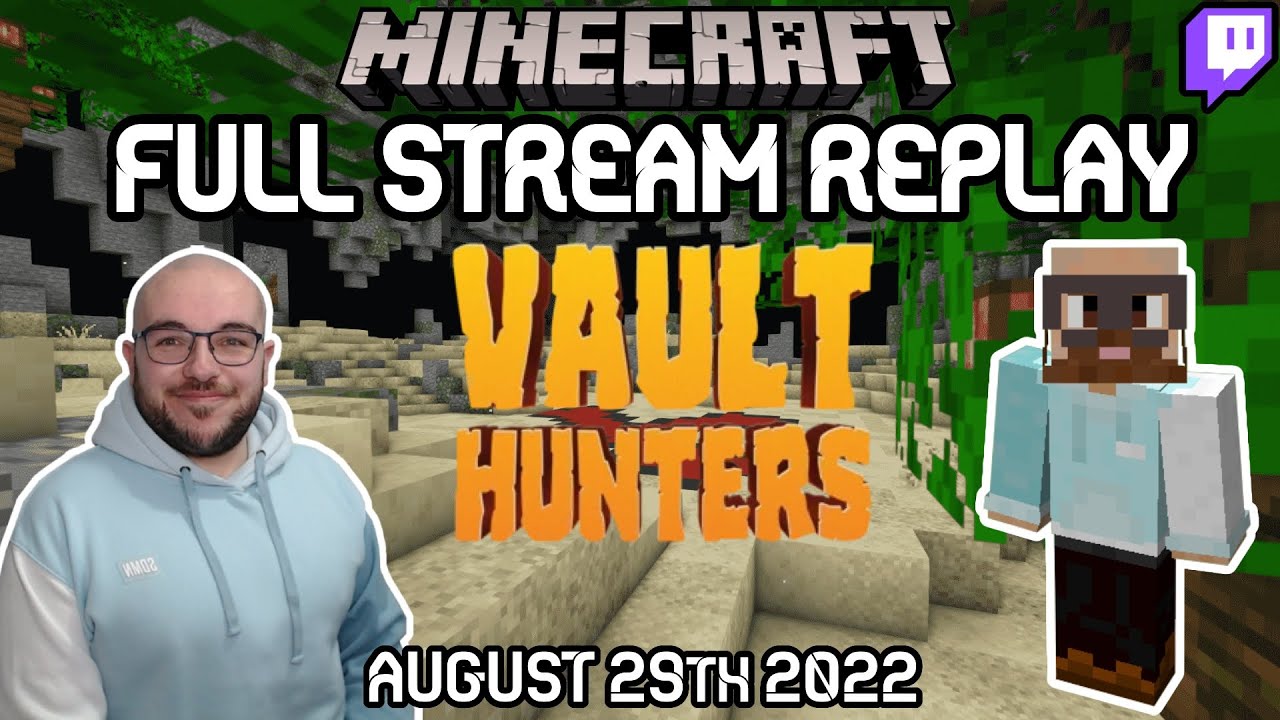 Full Stream Replay #88 | Vault Hunters - Minecraft | 29th August 2022 ...