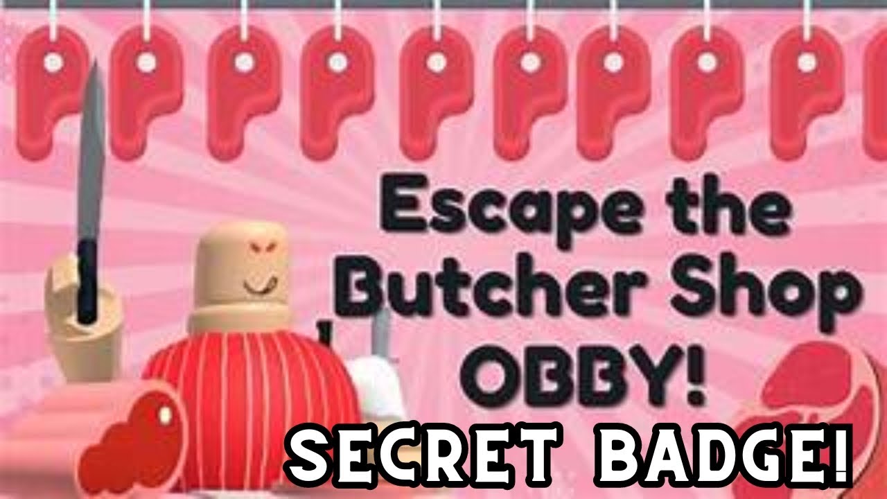 How To Get The Secret Badge In Escape The Butcher Shop Obby - YouTube