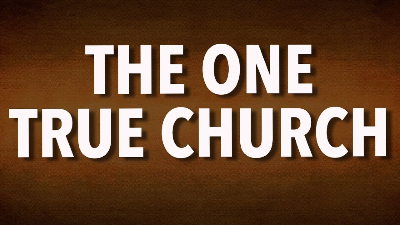 One True Church - YouTube