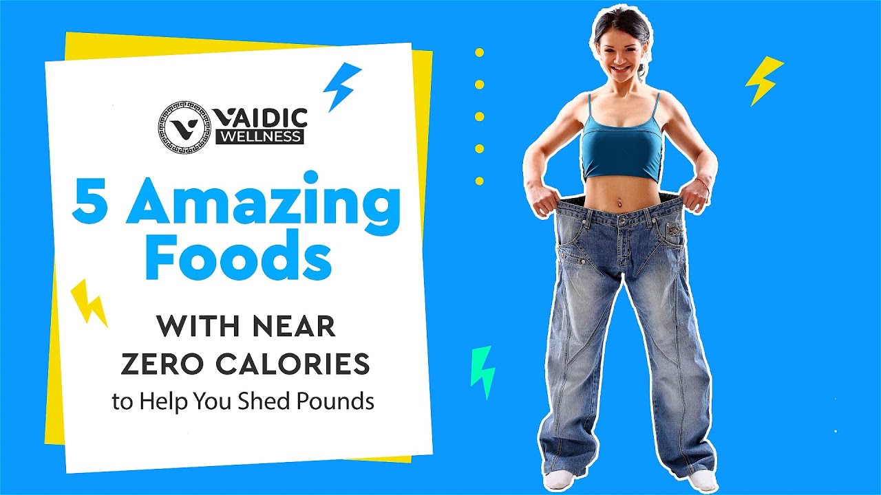 Top 5 Zero Calorie Foods For Fast Weight Loss | Low Calorie Foods | How ...