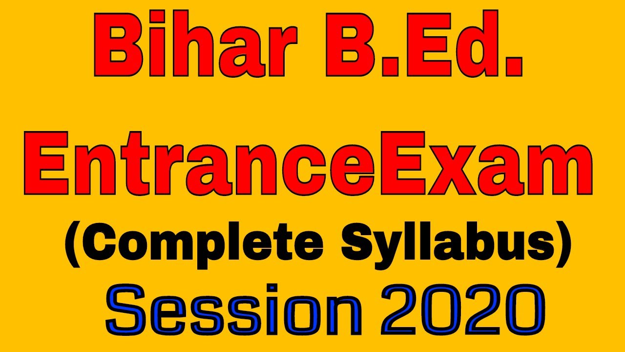 Bihar B Ed Entrance Exam Full Syllabus Bihar B Ed Entrance Exam bihar-b-ed-entrance-exam-full-syllabus-bihar-b-ed-entrance-exam