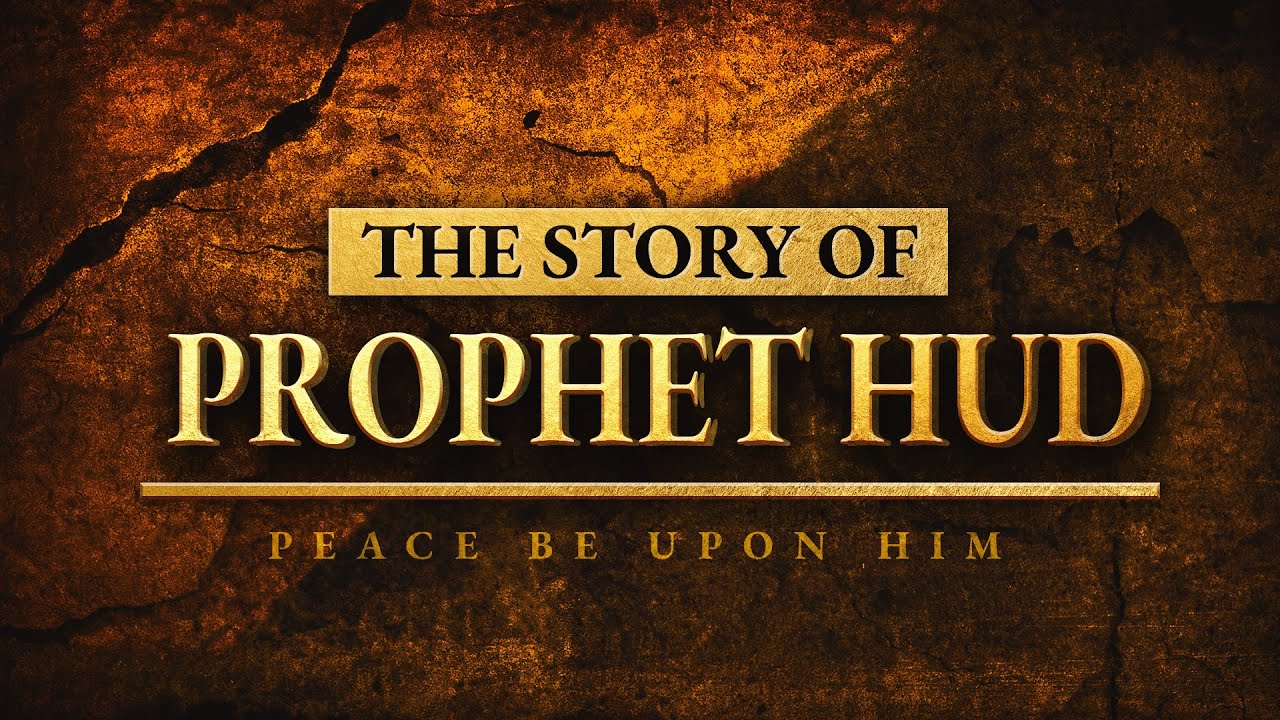 Prophet Stories | Prophet Hud (PUH) | The prophet sent to civilization ...
