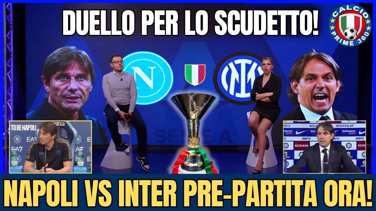 🚨NAPOLI VS INTER PRE PARTITA! CLASSICO DI DOMANI PUÒ DECIDERE IL TITOLO ...