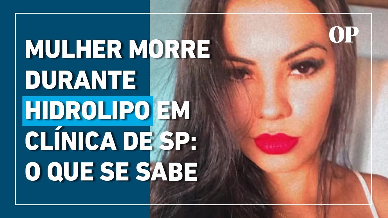 Mulher morre durante cirurgia plástica em clínica de SP: O que se sabe sobre caso - YouTube