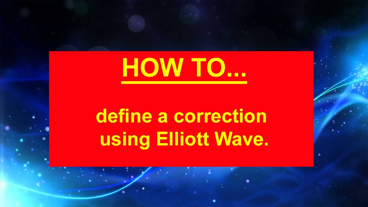 how to define a correction using elliott wave theory - YouTube