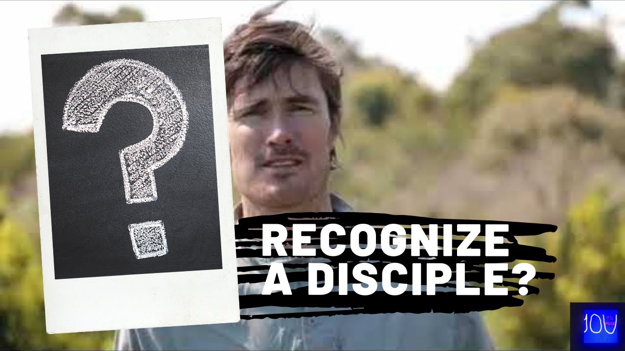 How to Recognize a True Disciple of Christ - YouTube