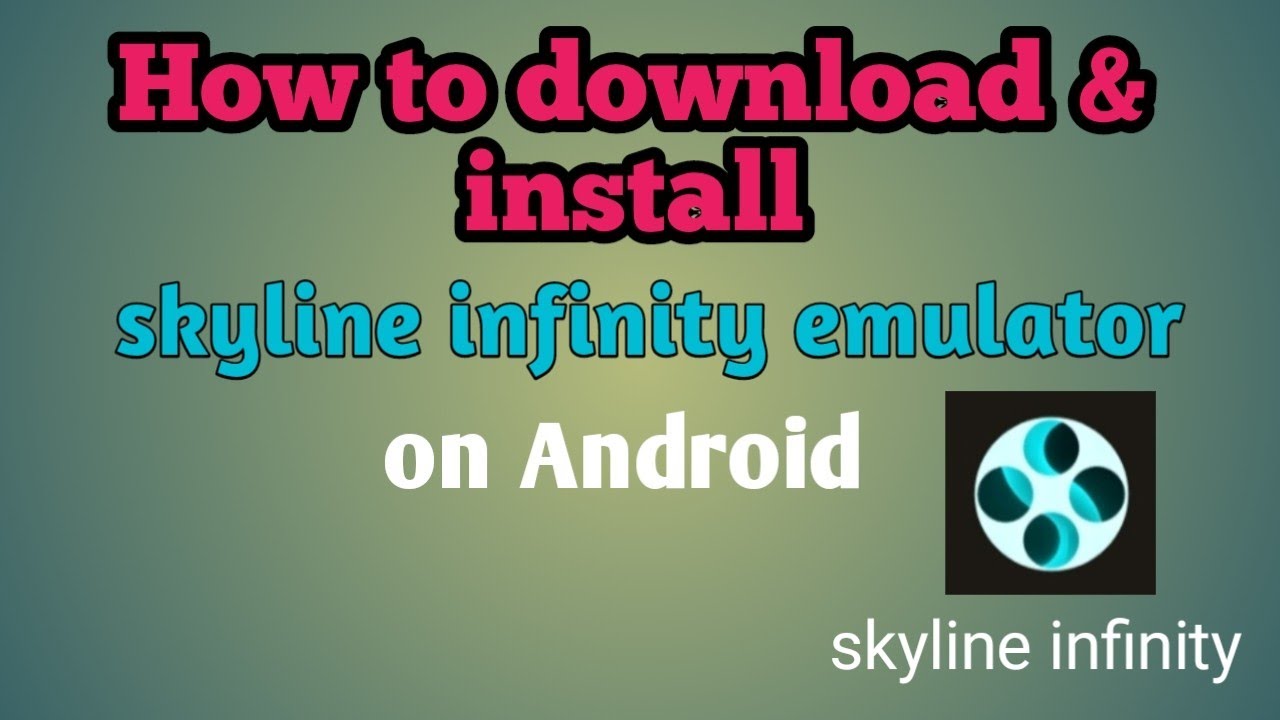 Skyline infinity emulator ( How to download and install on Android ...