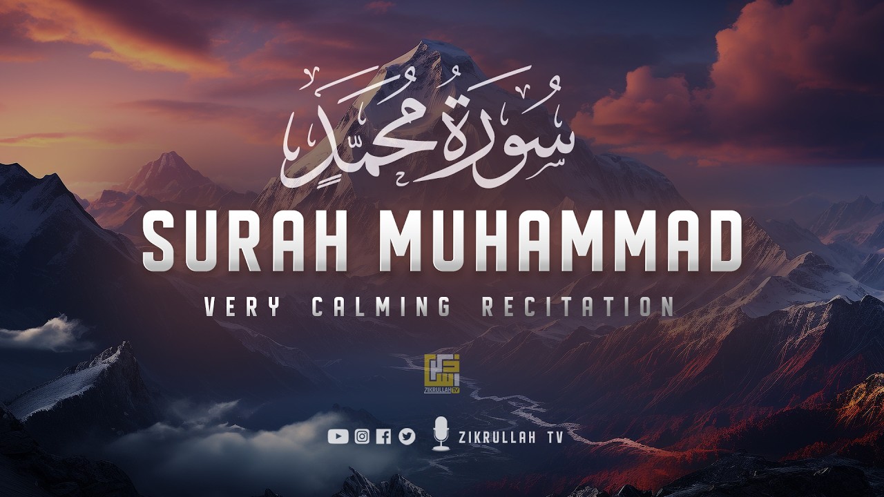 Stunning recitation of Surah Muhammad سورة محمد | SOFT VOICE ...