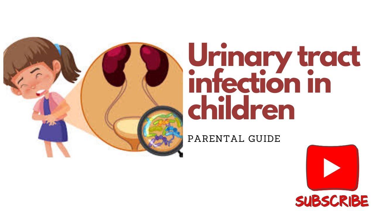 Understanding Urinary Tract infection in Children- Parental Guide - YouTube