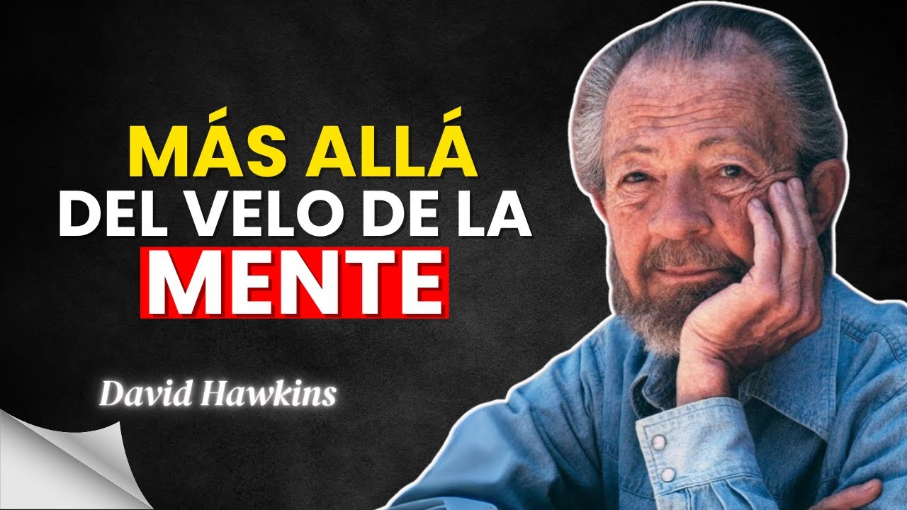 El Viaje del Alma al Superar el Nivel 600 de Conciencia | David Hawkins ...