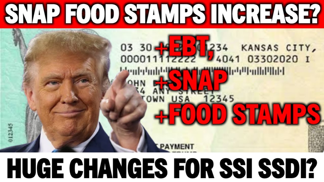 WOW! SNAP FOOD STAMPS BENEFITS INCREASE? | HUGE CHANGES FOR SSI SSDI VA ...