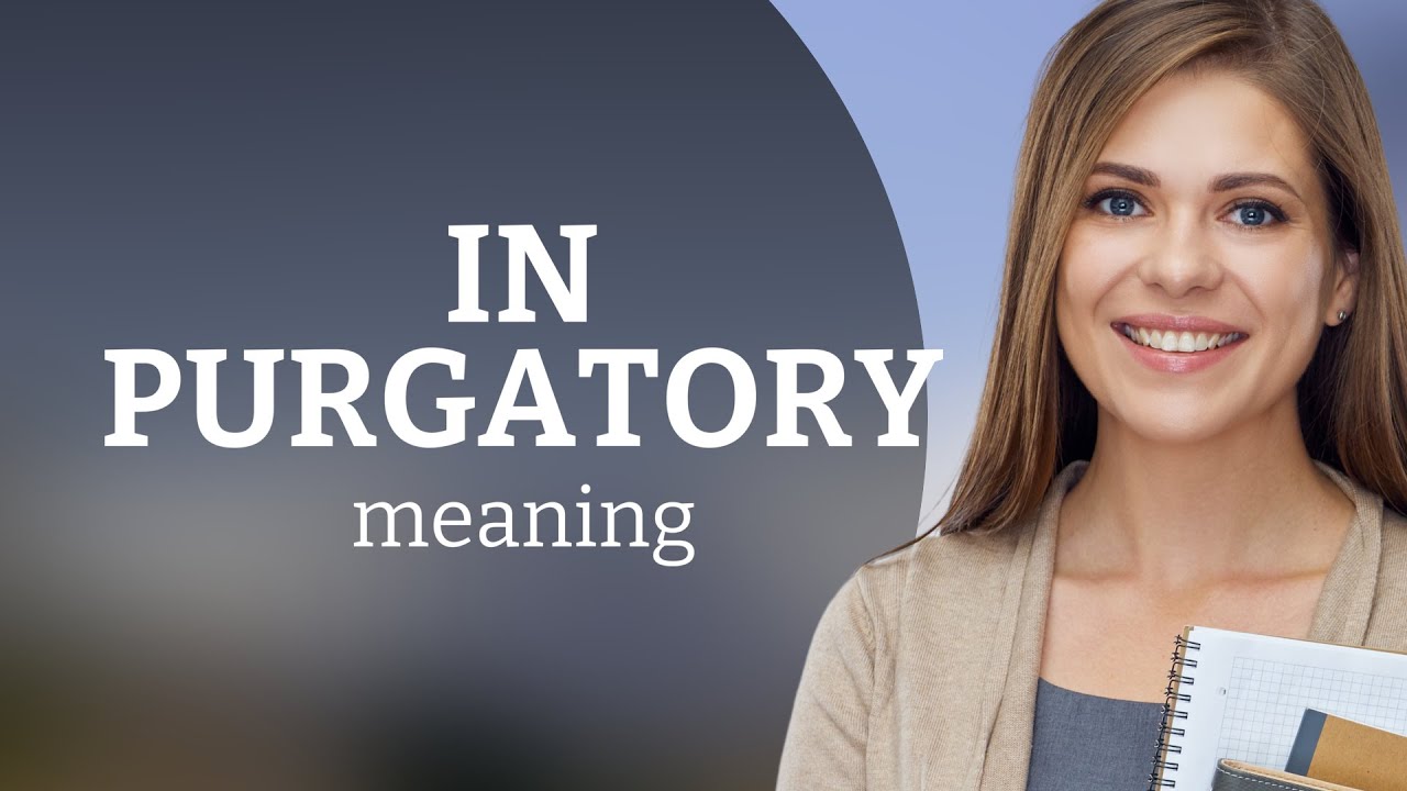 Understanding "In Purgatory": A Guide for English Learners - YouTube