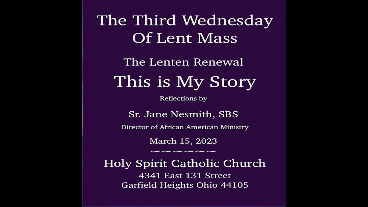 THIRD WEDNESDAY OF LENT MASS --THE LENTEN RENEWAL, HOLY SPIRIT CATHOLIC ...