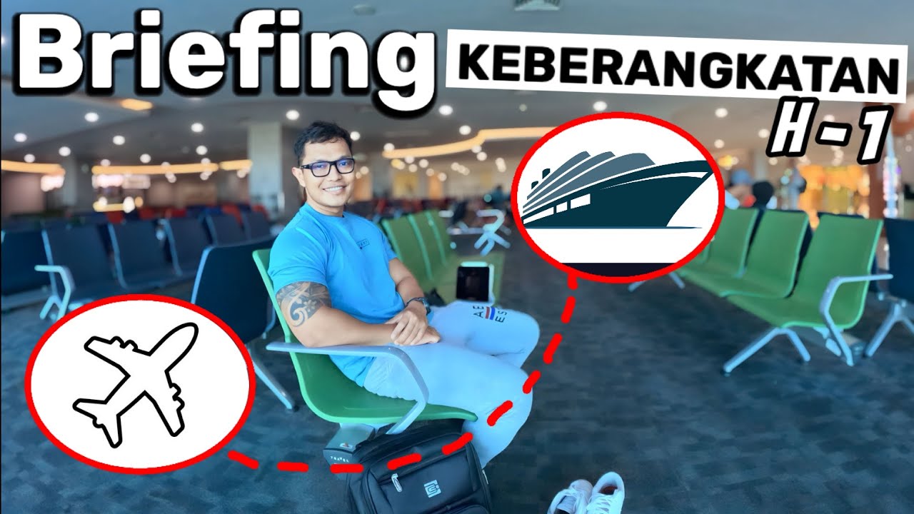 Briefing H-1 Sebelum Berangkat Kerja Ke Kapal Pesiar - YouTube