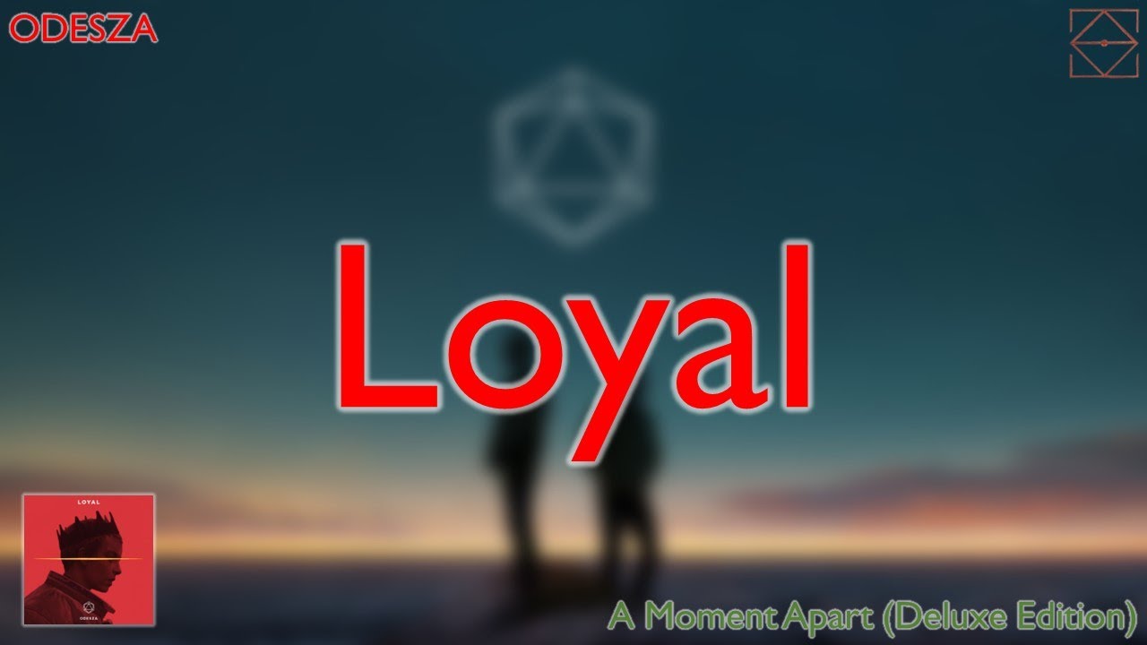 ODESZA - Loyal - YouTube