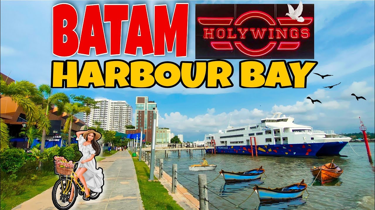 HARBOUR BAY & HOLYWINGS BATAM | 2022 SINGAPORE OPEN FOR TOURISTS | NO ...