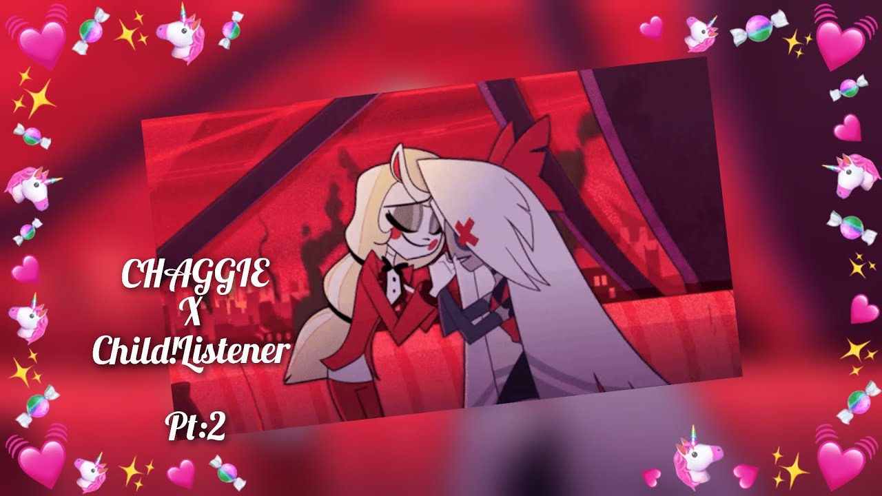 Hazbin Hotel ASMR: CHAGGIE x Child!Listener (Ft Hazbin Hotel crew) ️ ️🌈 ...