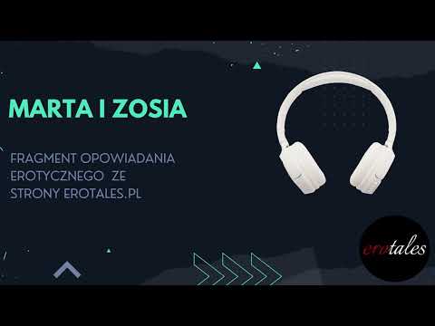Opowiadanie erotyczne: Marta i Zosia - YouTube