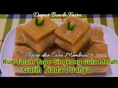 KUE TALAM Tape Singkong dan Gula Merah. Perpaduan rasanya bikin kue ...