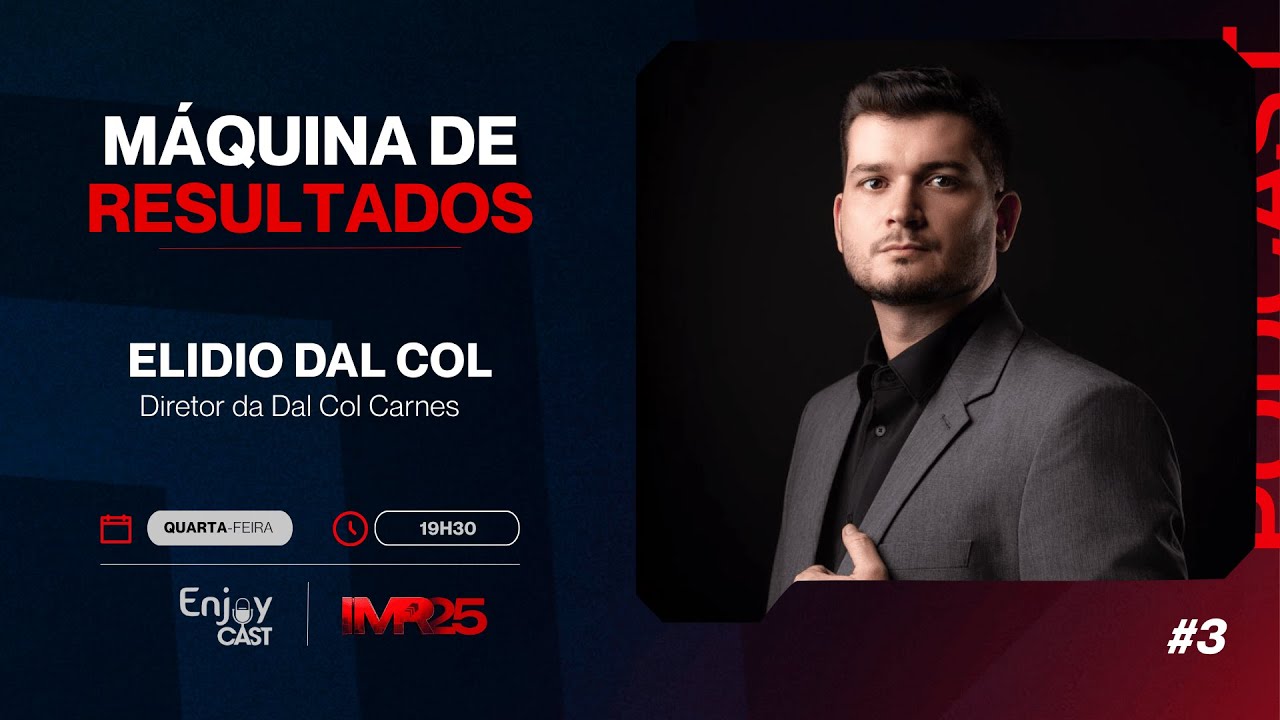 Máquina de Resultados #3: Elidio Dal Col | EnjoyCast - YouTube