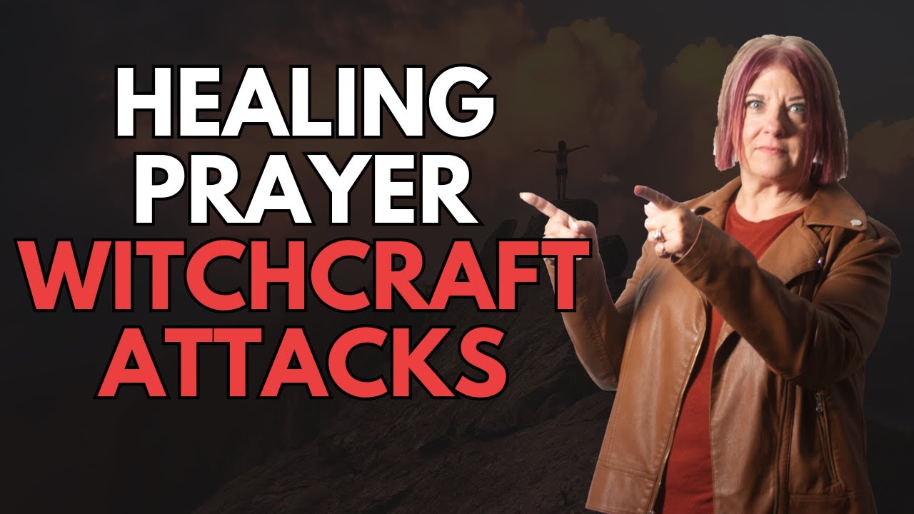 Healing Prayer - Witchcraft Attacks | Prayer to combat witchcraft ...