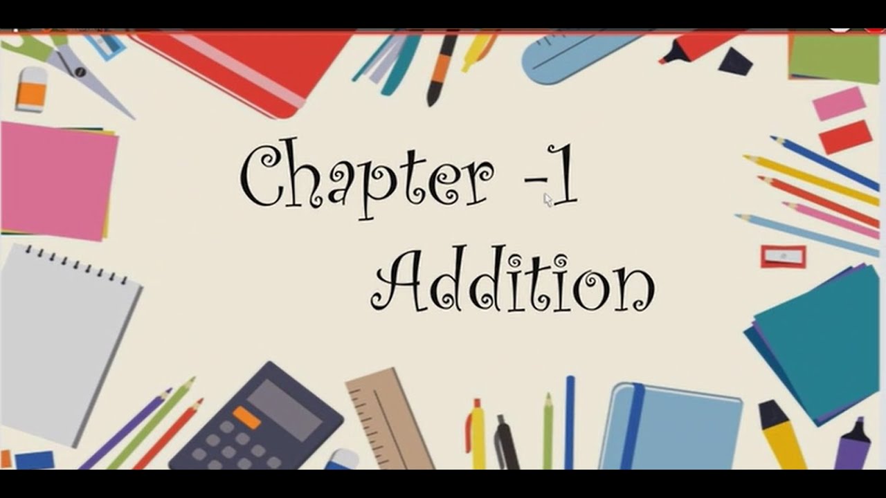 Chapter 1 Addition { full explaining } - YouTube