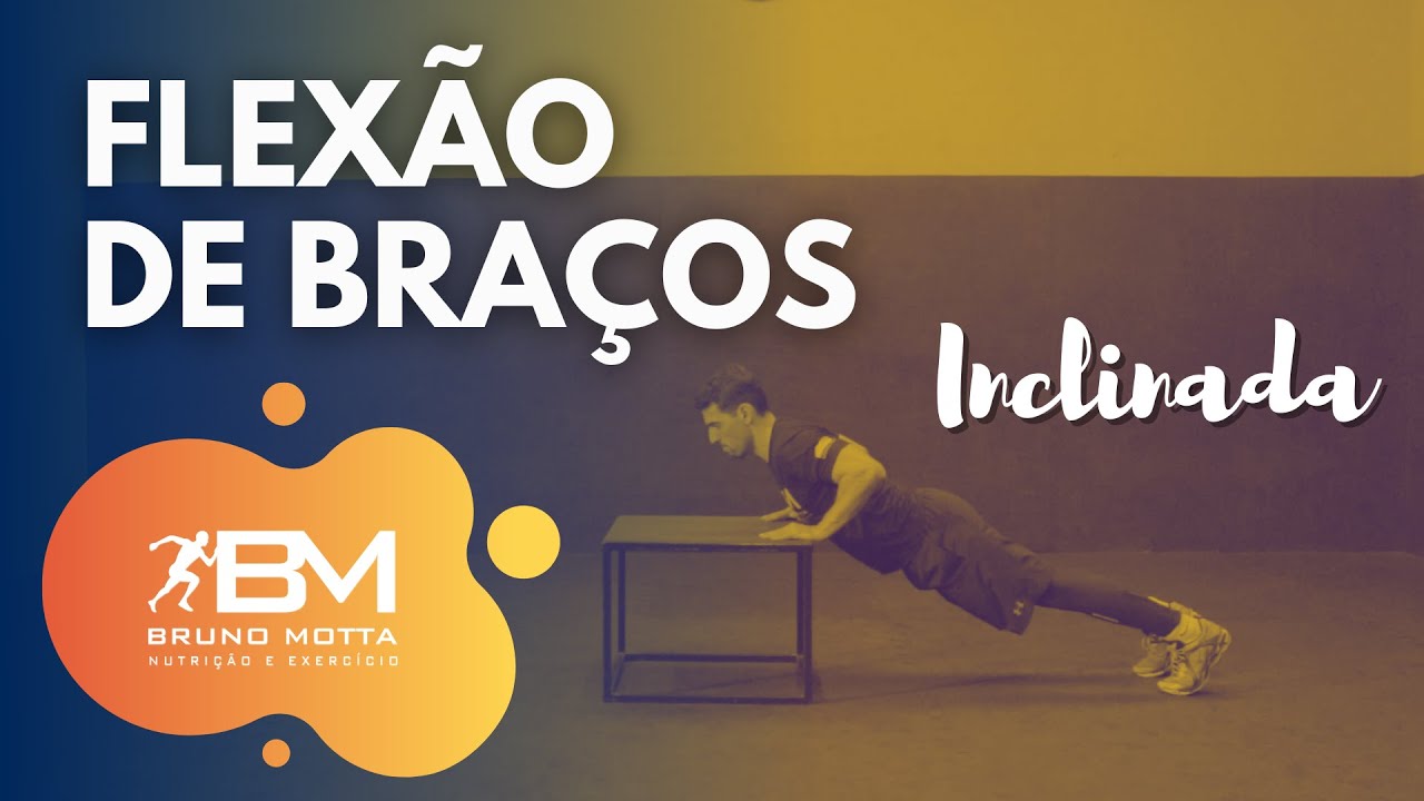 FLEXÃO DE BRAÇOS INCLINADA | Bruno Motta - Nutricionista e Personal ...