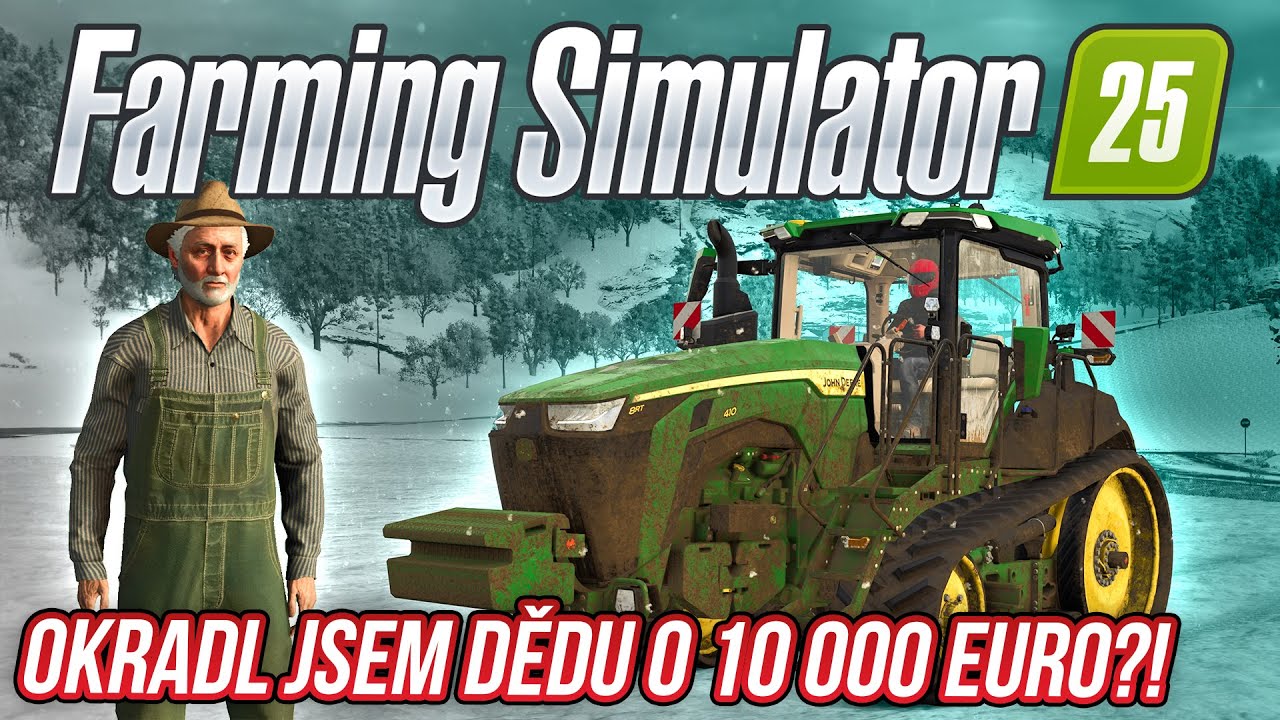OKRADL JSEM DĚDU O 10 000 EURO?! | Farming Simulator 25 #12 - YouTube